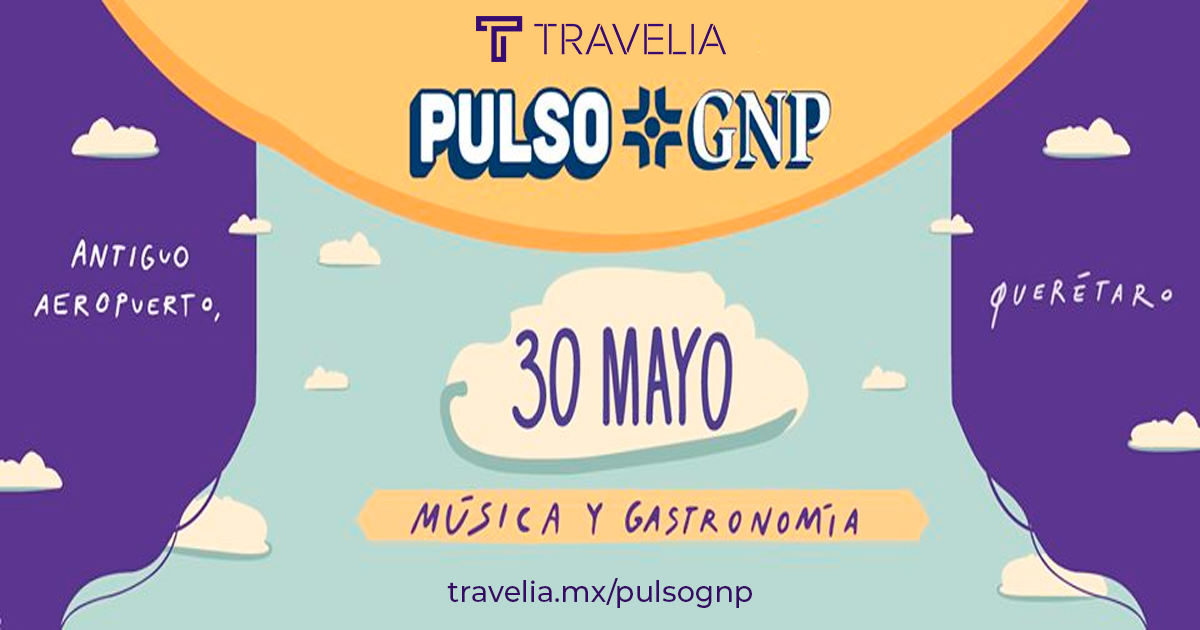 Festival Pulso GNP | Tour | Travelia México